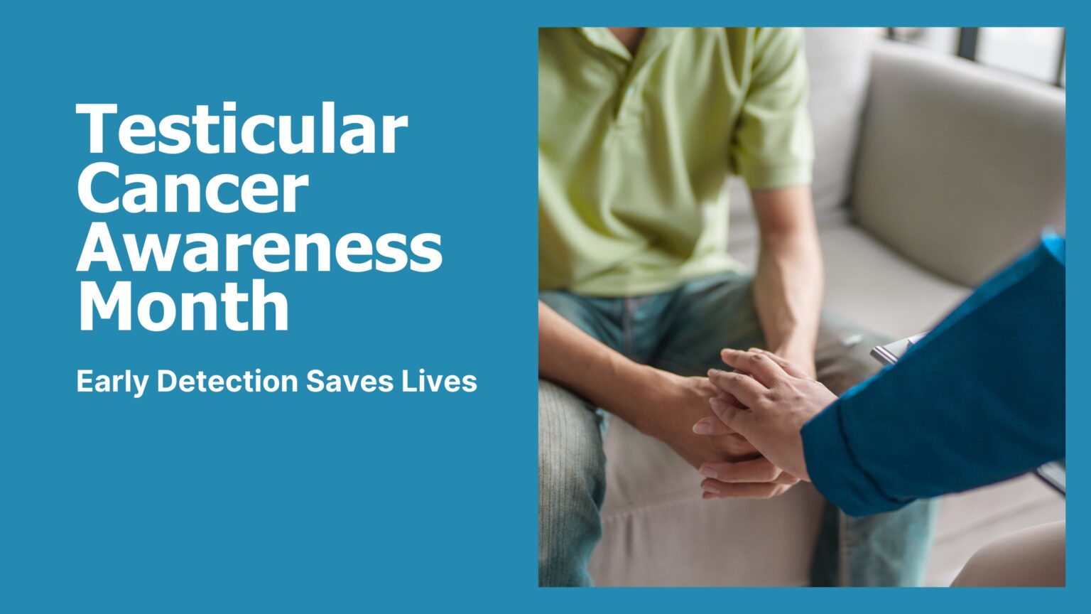 Testicular Cancer Awareness: Early Detection Saves Lives